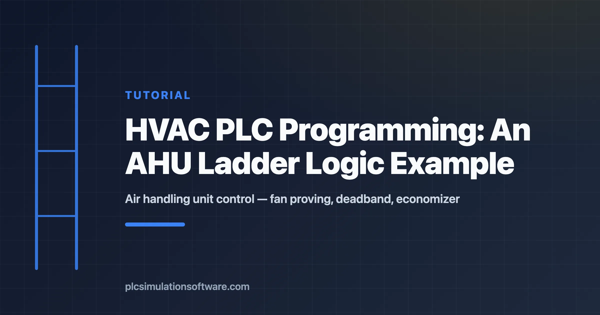 HVAC PLC Programming: An AHU Ladder Logic Example - PLC Simulation Software